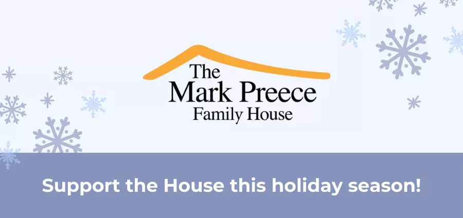Housewarmings – Holiday 2024 Newsletter | The Mark Preece Family House